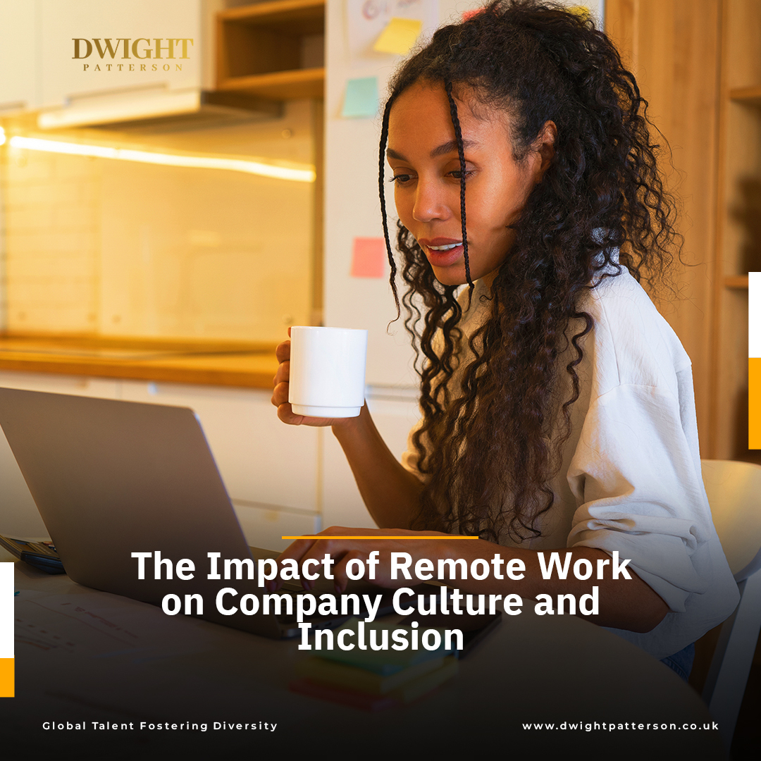 The Impact of Remote Work on Company Culture and Inclusion - Dwight Patterson